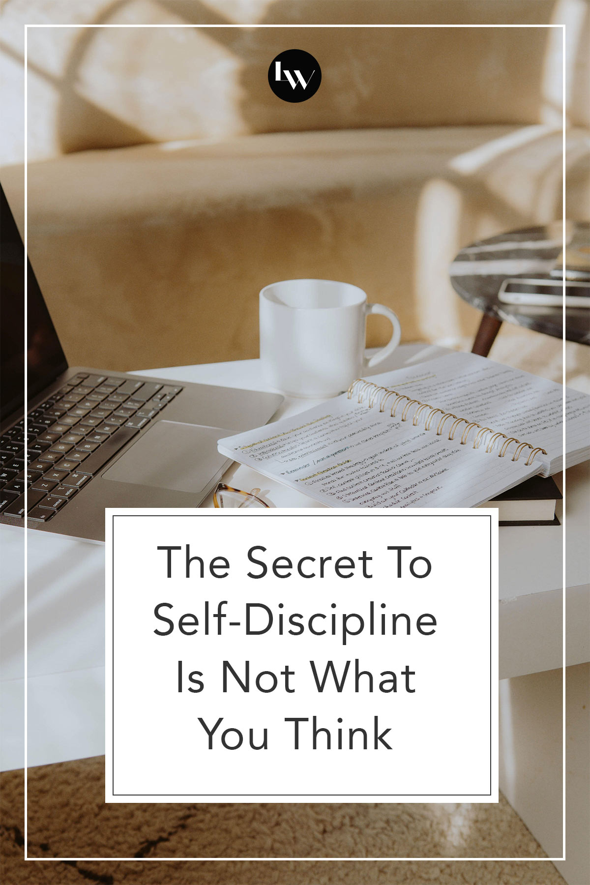 The Secret to More Self-Discipline is Not What You Think - The Living Well