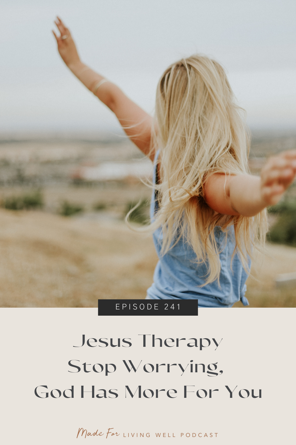 Jesus Therapy: Stop Worrying - God Has More For You - The Living Well