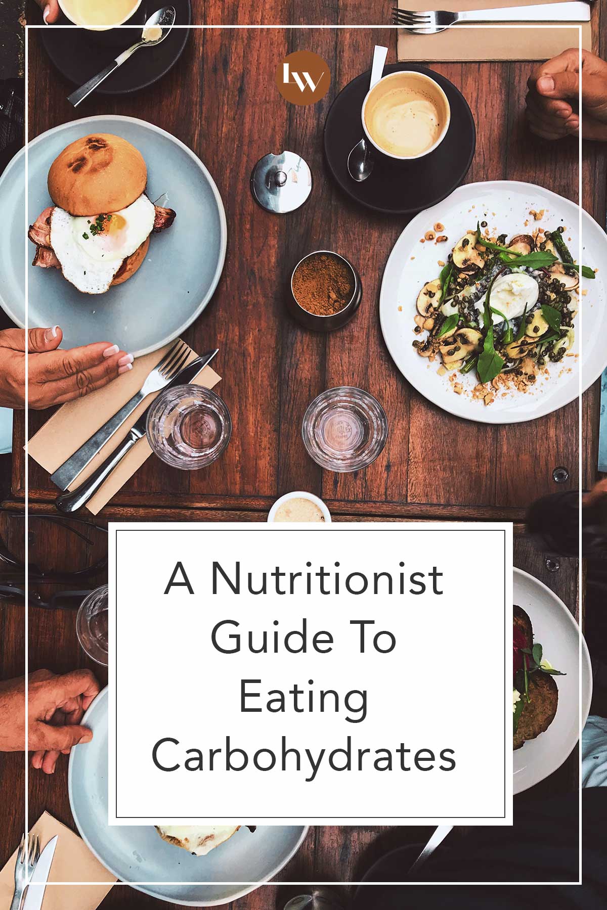 How To Eat Carbohydrates - A Nutritionist Approach - The Living Well