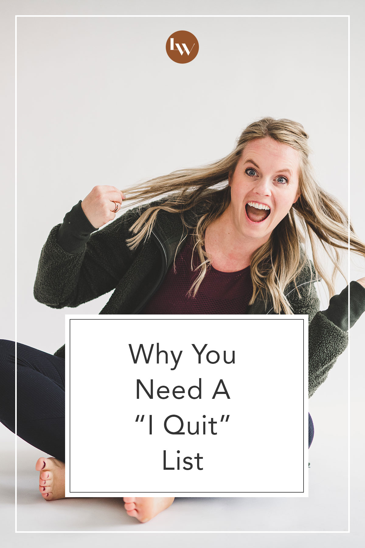 Why you need an "I Quit" List - The Living Well