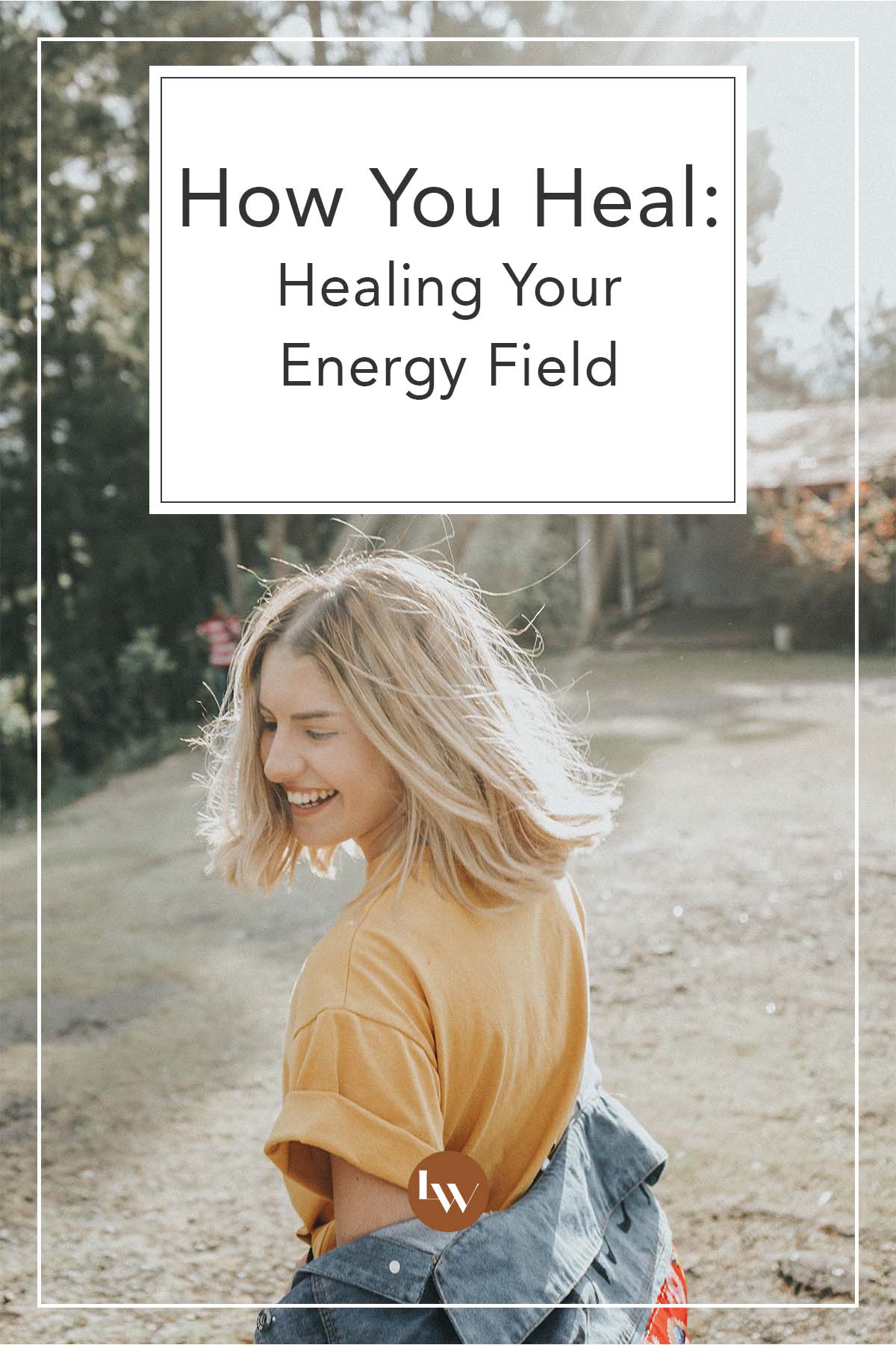 How You Heal: The Human Energy Field - The Living Well