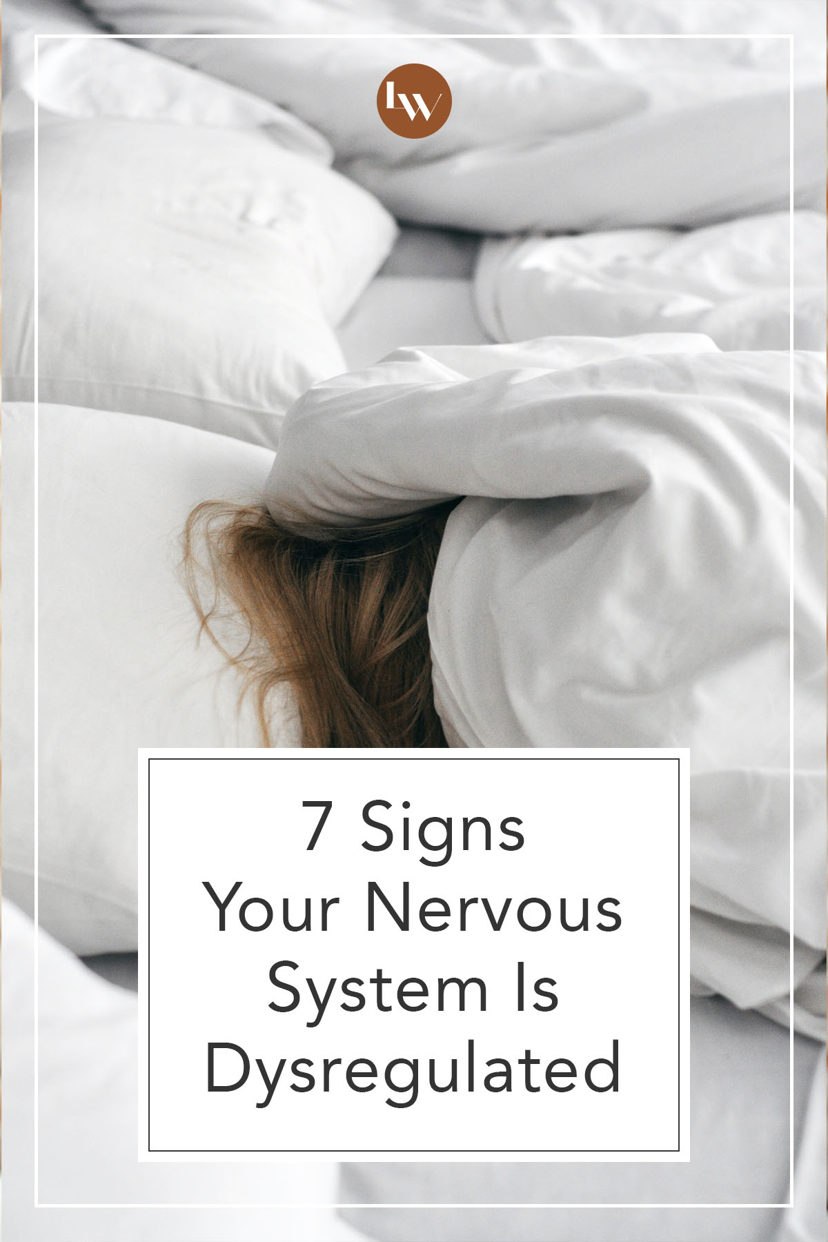 Seven Signs Your Nervous System Is Dysregulated - The Living Well