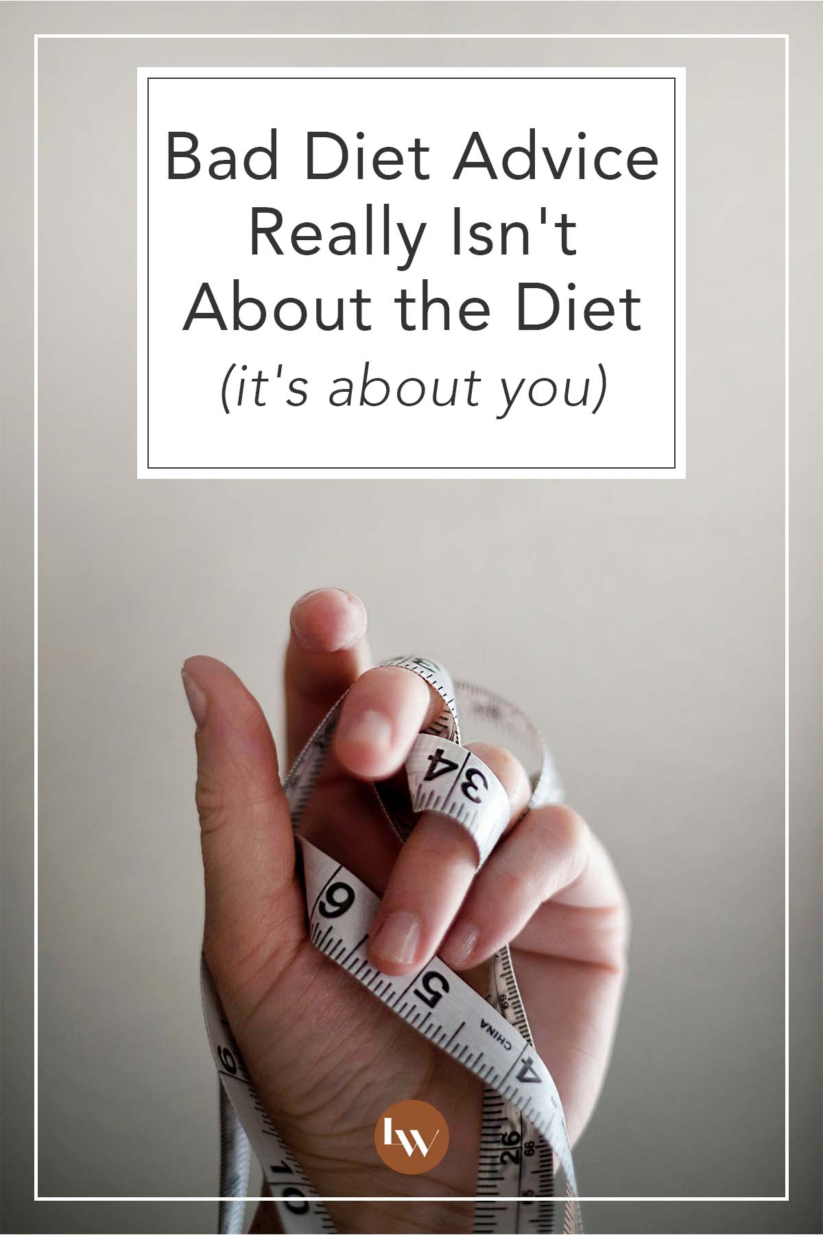Bad Diet Advice Really Isn't About the Diet (It's About You) - The ...