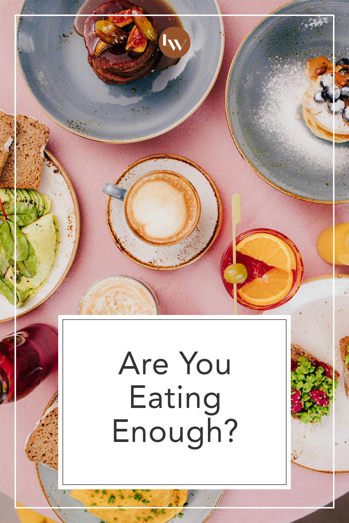 Are You Eating Enough? - The Living Well